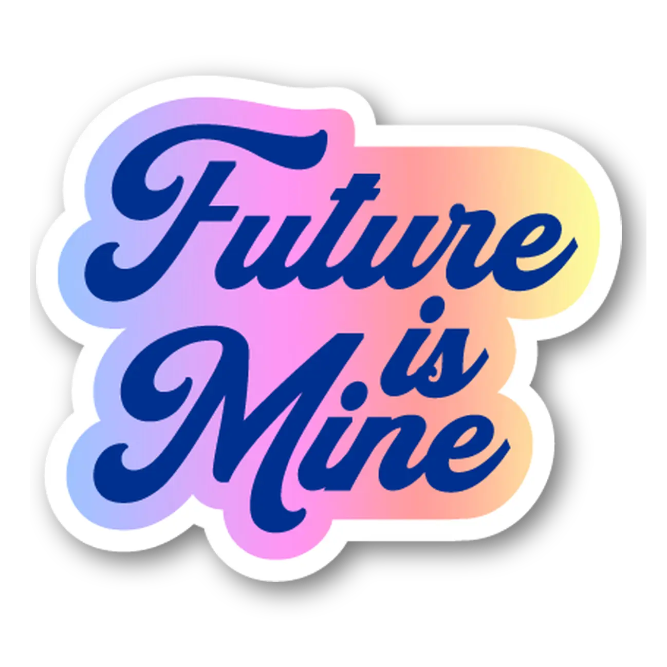 Future is Mine Sticker – Instafreshener