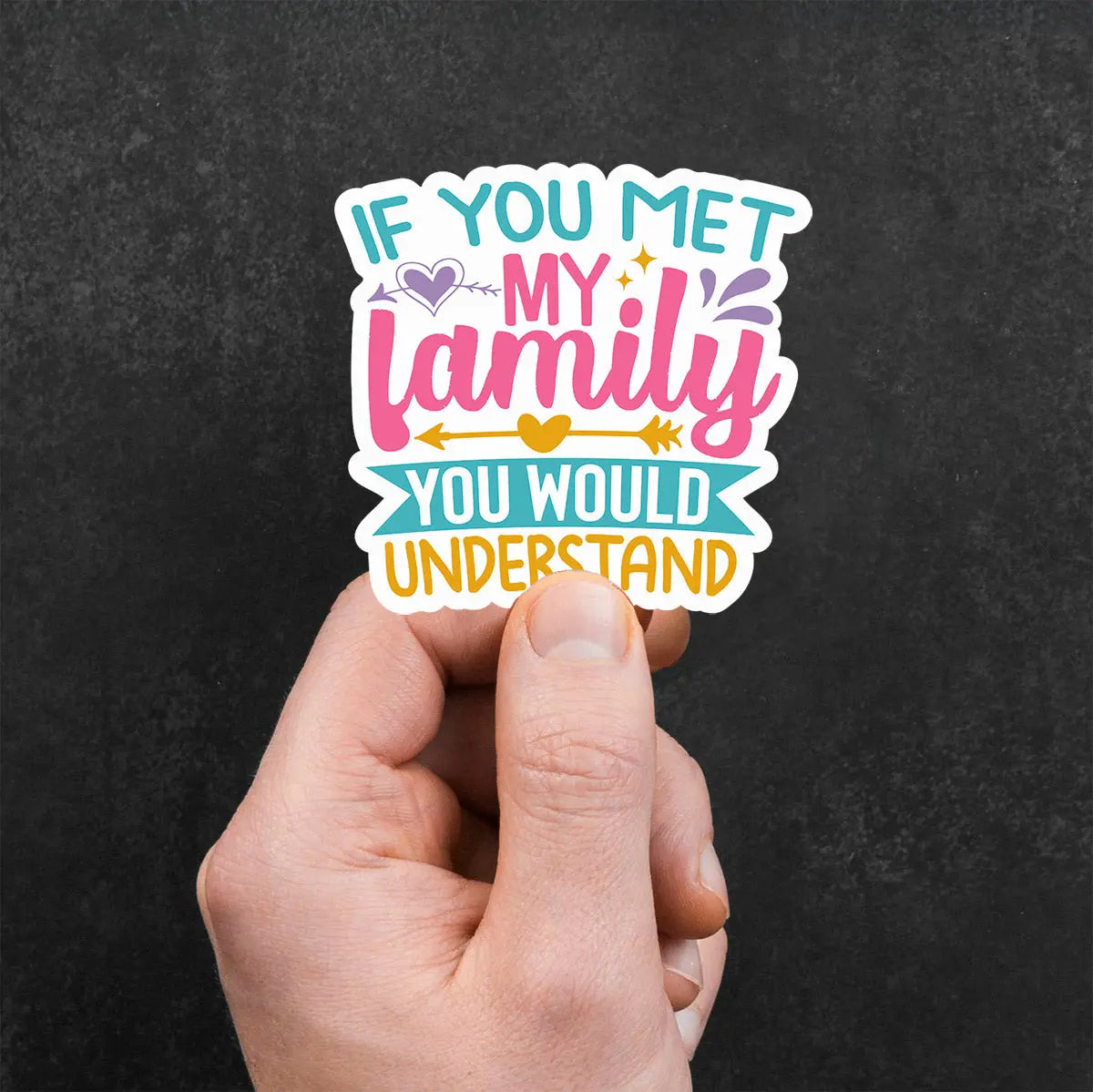 If You Met My Family Sticker – Instafreshener