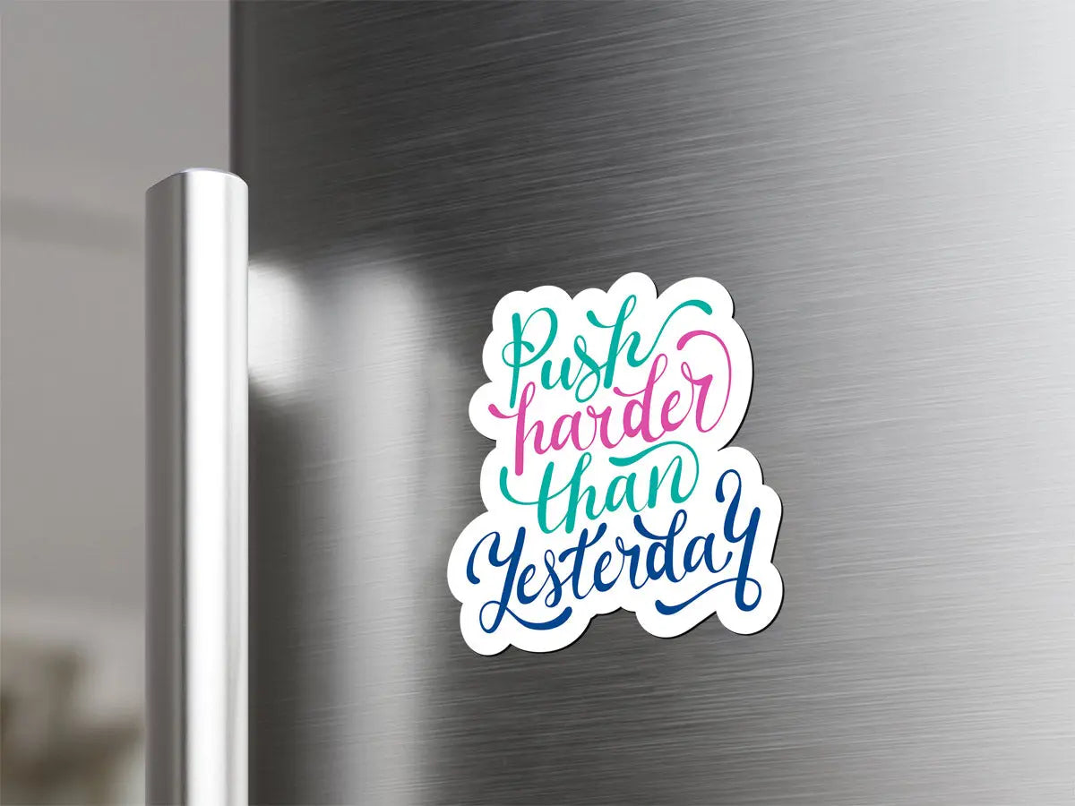 Inspirational Quote Magnet: 'Push Harder Than Yesterday' – Instafreshener